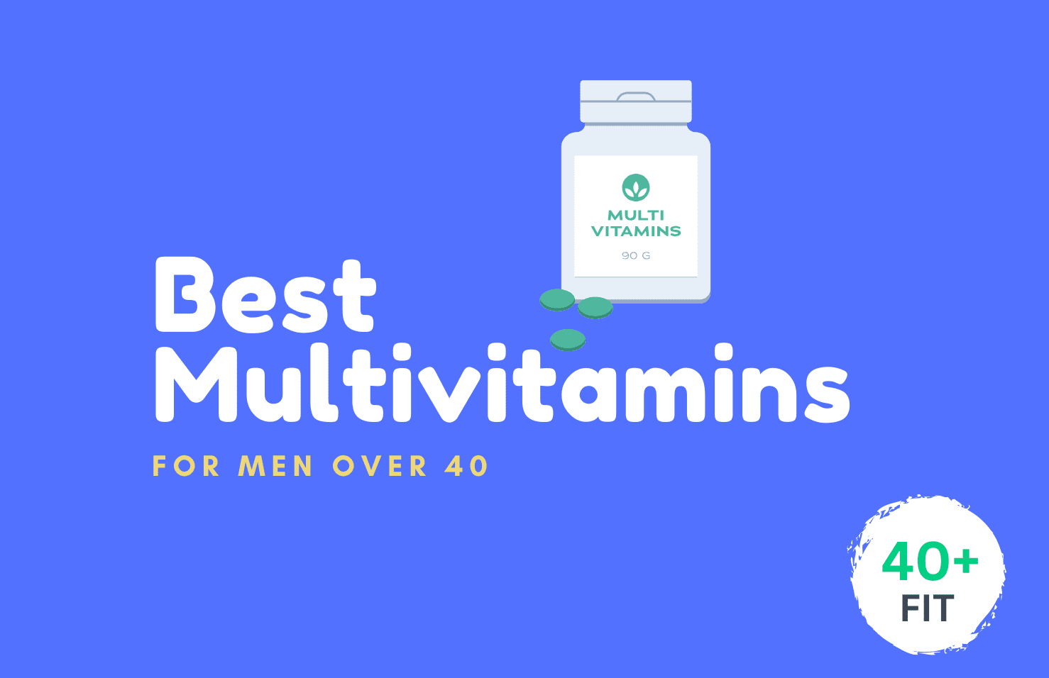 5 Best Multivitamins for Men Over 40