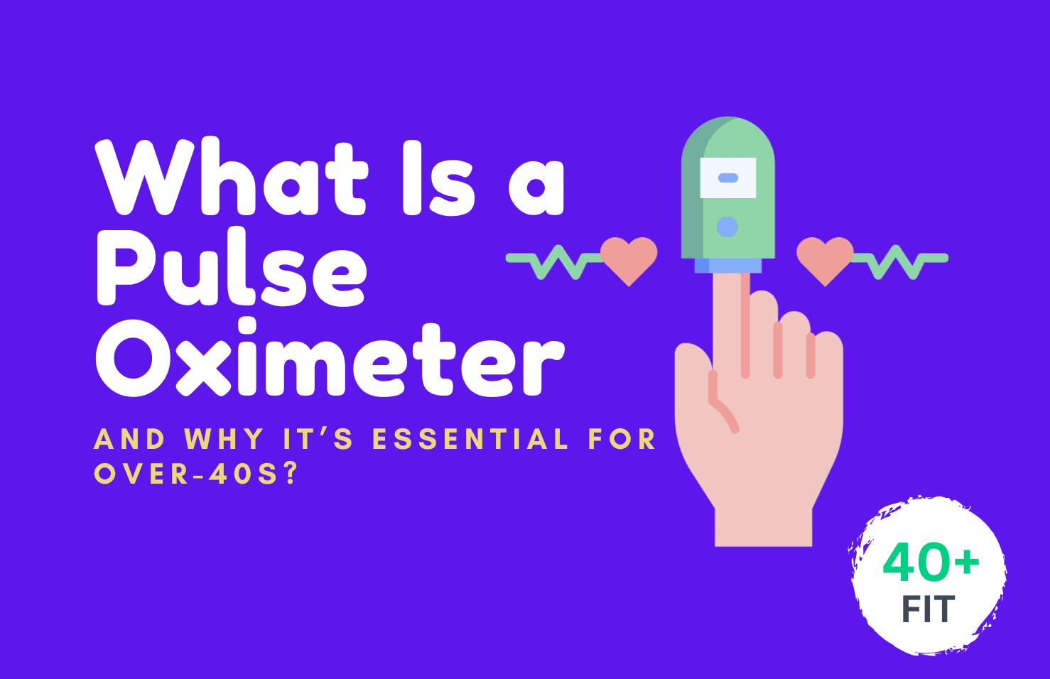 What Is a Pulse Oximeter and Why It’s Essential for Over-40s?